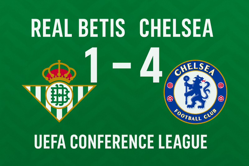 Real Betis vs Chelsea 1-4 – Chelsea câștigă UEFA Conference League și ...